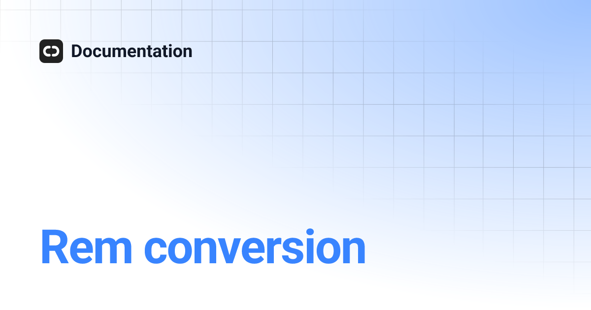 Rem conversion | Documentation