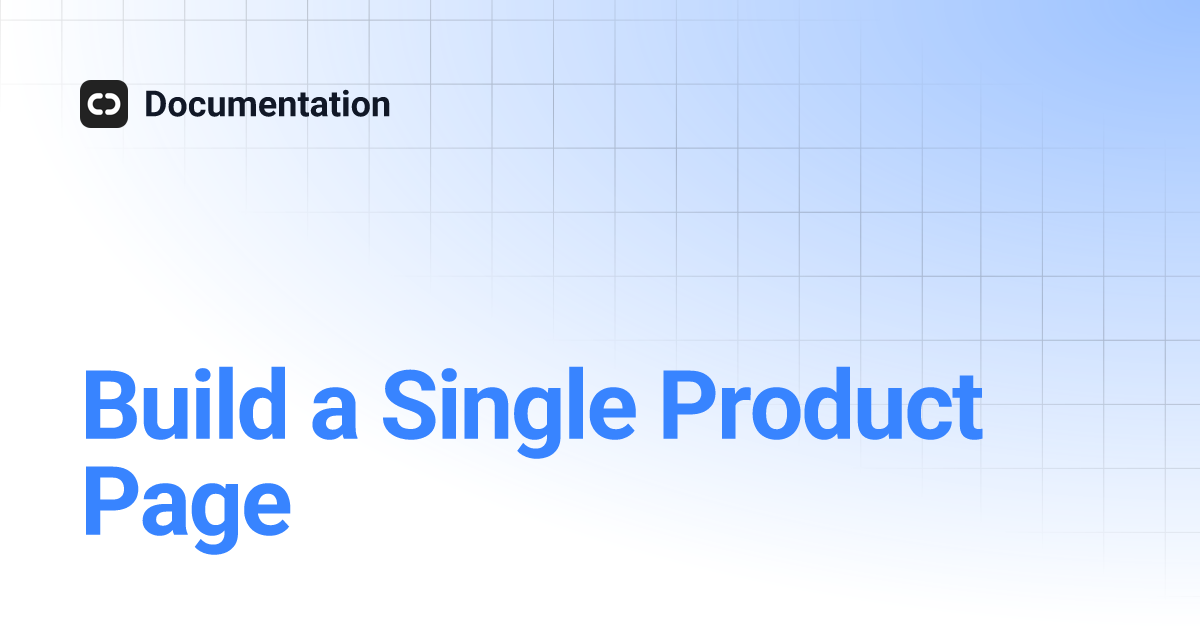 Build a Single Product Page | Documentation