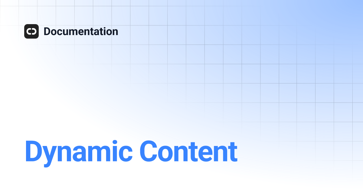 Dynamic Content | Documentation