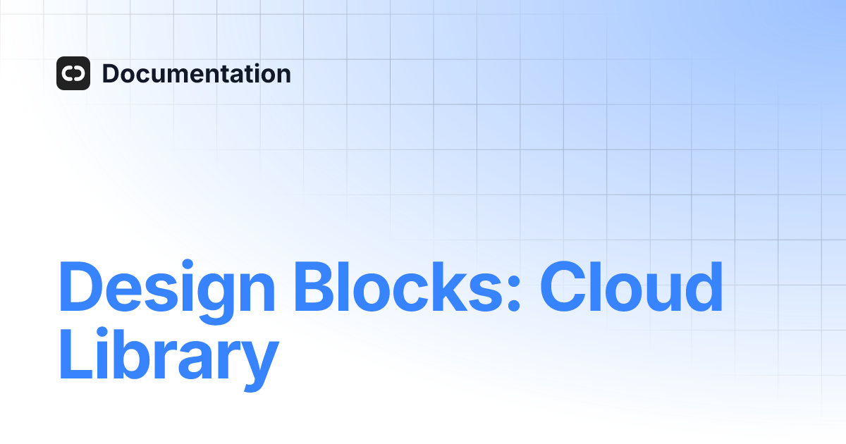 Design Blocks: Cloud Library | Documentation
